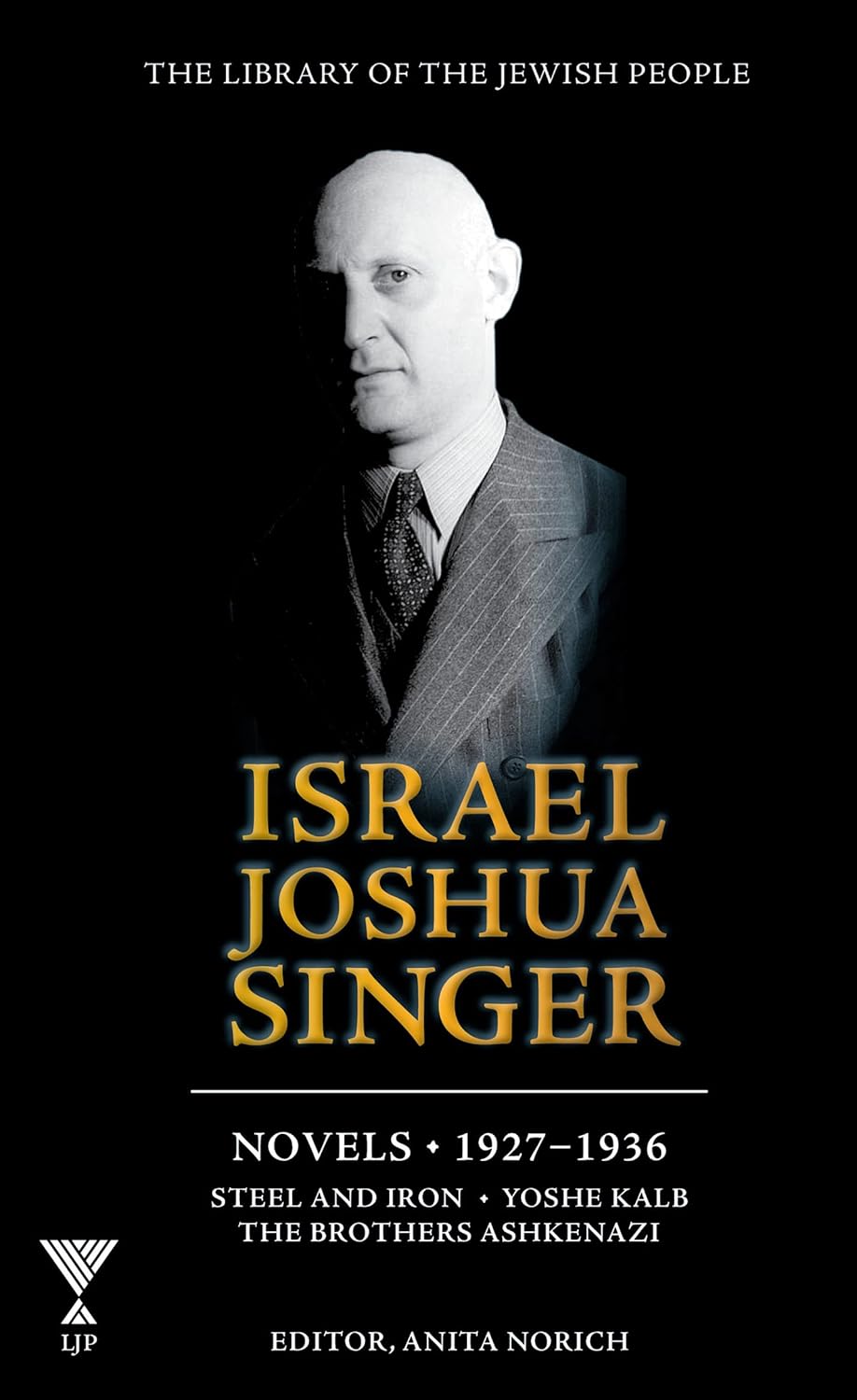 Israel Joshua Singer: Novels: 1927-1937: Steel and Iron, Yoshe Kalb, T