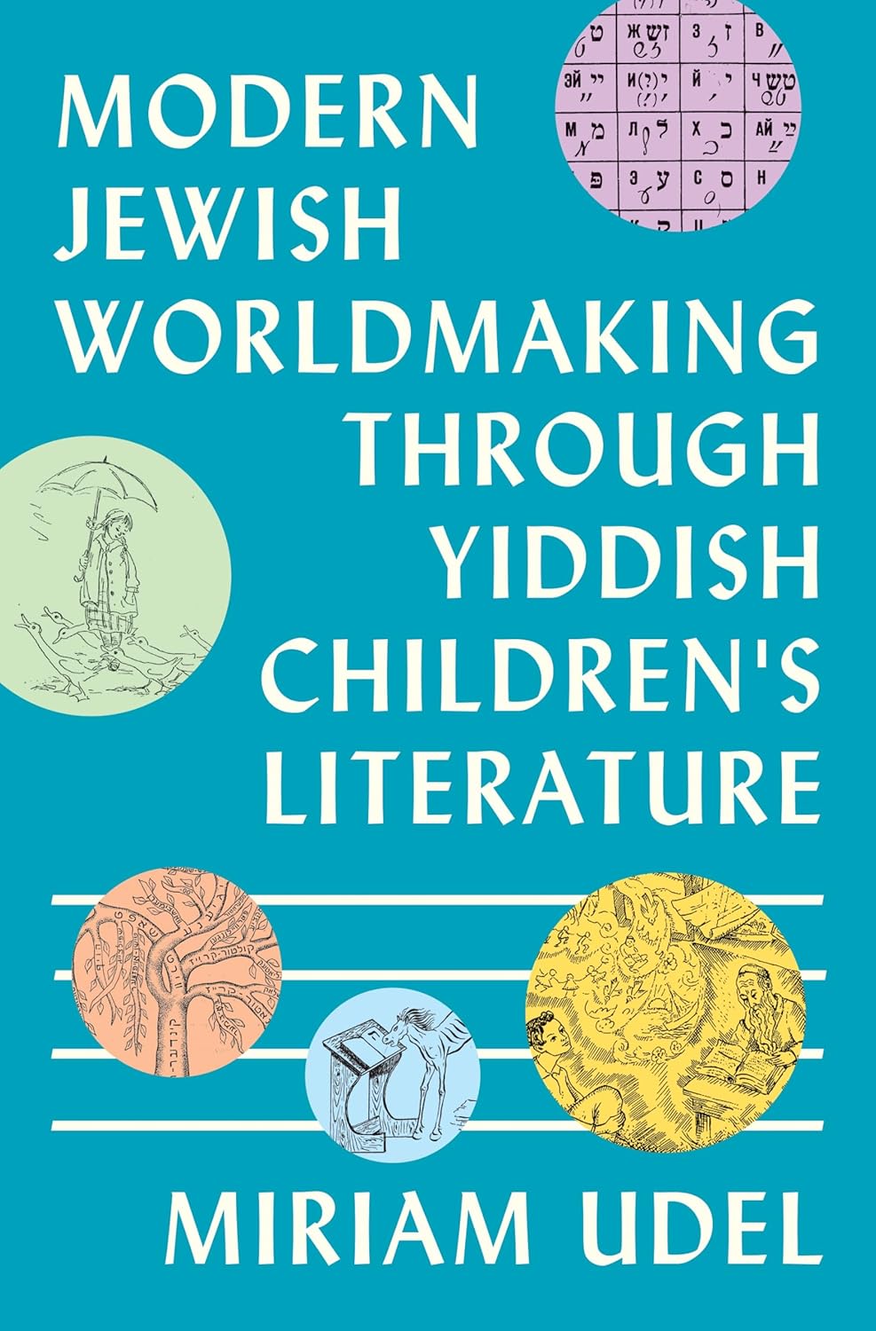 Modern Jewish Worldmaking Through Yiddish Children's Literature by Mir