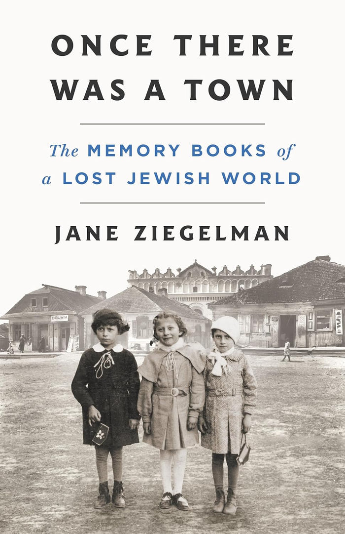 Once There Was a Town: The Memory Books of a Lost Jewish World by Jane